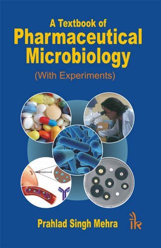 A Textbook of Pharmaceutical Microbiology by Prahlad Singh Mehra ...