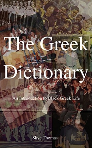 The Greek Dictionary: An Introduction to Black Greek Life by Skye ...