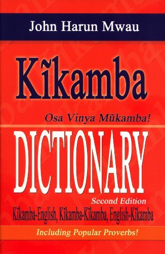 Kikamba Dictionary: Kikamba-English, Kikamba-Kikamba, English-Kikamba ...