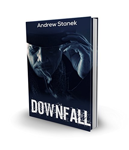 Downfall by Andrew Stanek | Goodreads
