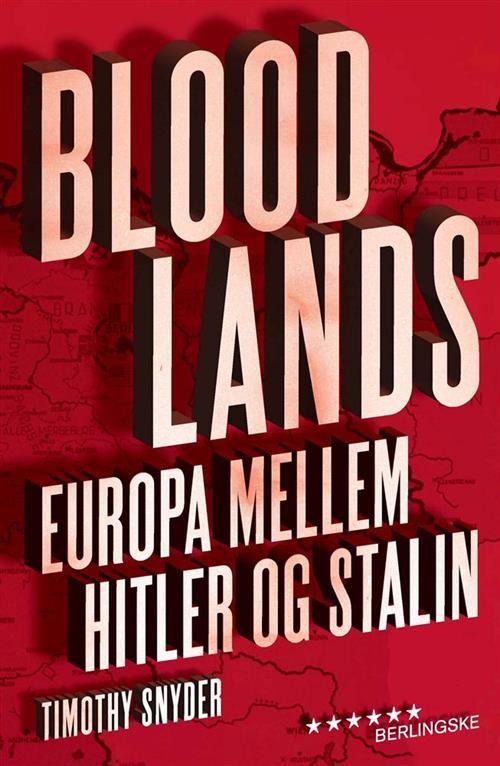 Bloodlands: Europe mellem Hitler and Stalin by Timothy Snyder | Goodreads