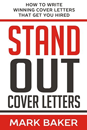Stand Out Cover Letters: How to Write Winning Cover Letters That Get ...