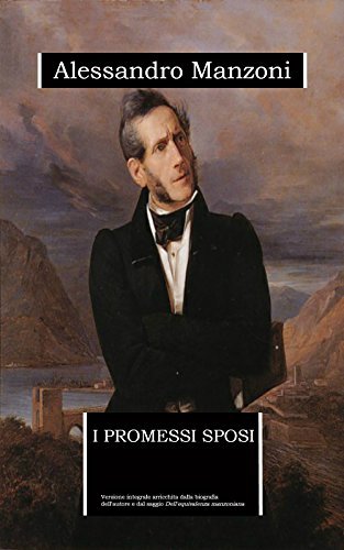 I Promessi Sposi: edizione integrale. Contiene biografia dettagliata di ...