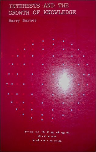 Interests and the growth of knowledge by Barry Barnes | Goodreads