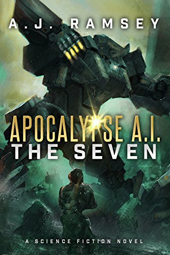 The Seven (Apocalypse A.I. #1) by A.J. Ramsey | Goodreads