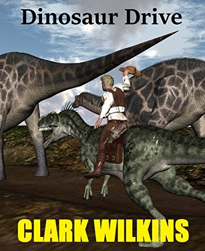Dinosaur Drive by Clark Wilkins | Goodreads
