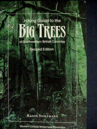 Hiking Guide to the Big Trees of Southwestern British Columbia by Randy ...