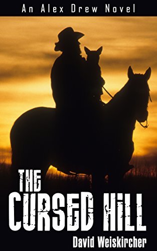 The Cursed Hill: An Alex Drew Novel by David Weiskircher | Goodreads