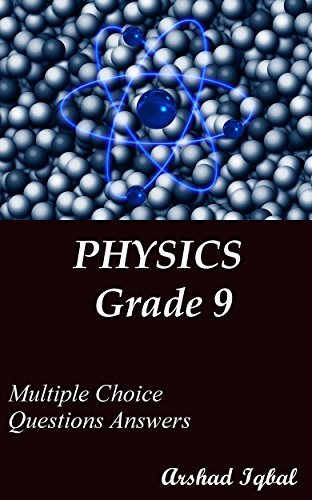 Physics Grade 9: Multiple Choice Questions Answers by Arshad Iqbal ...