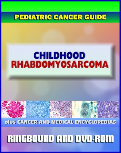 2011 Pediatric Cancer Toolkit: Childhood Rhabdomyosarcoma (Embryonal ...