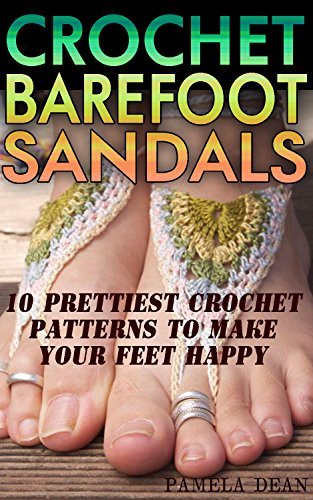 Crochet Barefoot Sandals: 10 Prettiest Crochet Patterns To Make Your ...