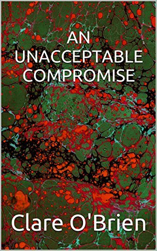 An Unacceptable Compromise: A Story of The Troubles by Clare O'Brien ...