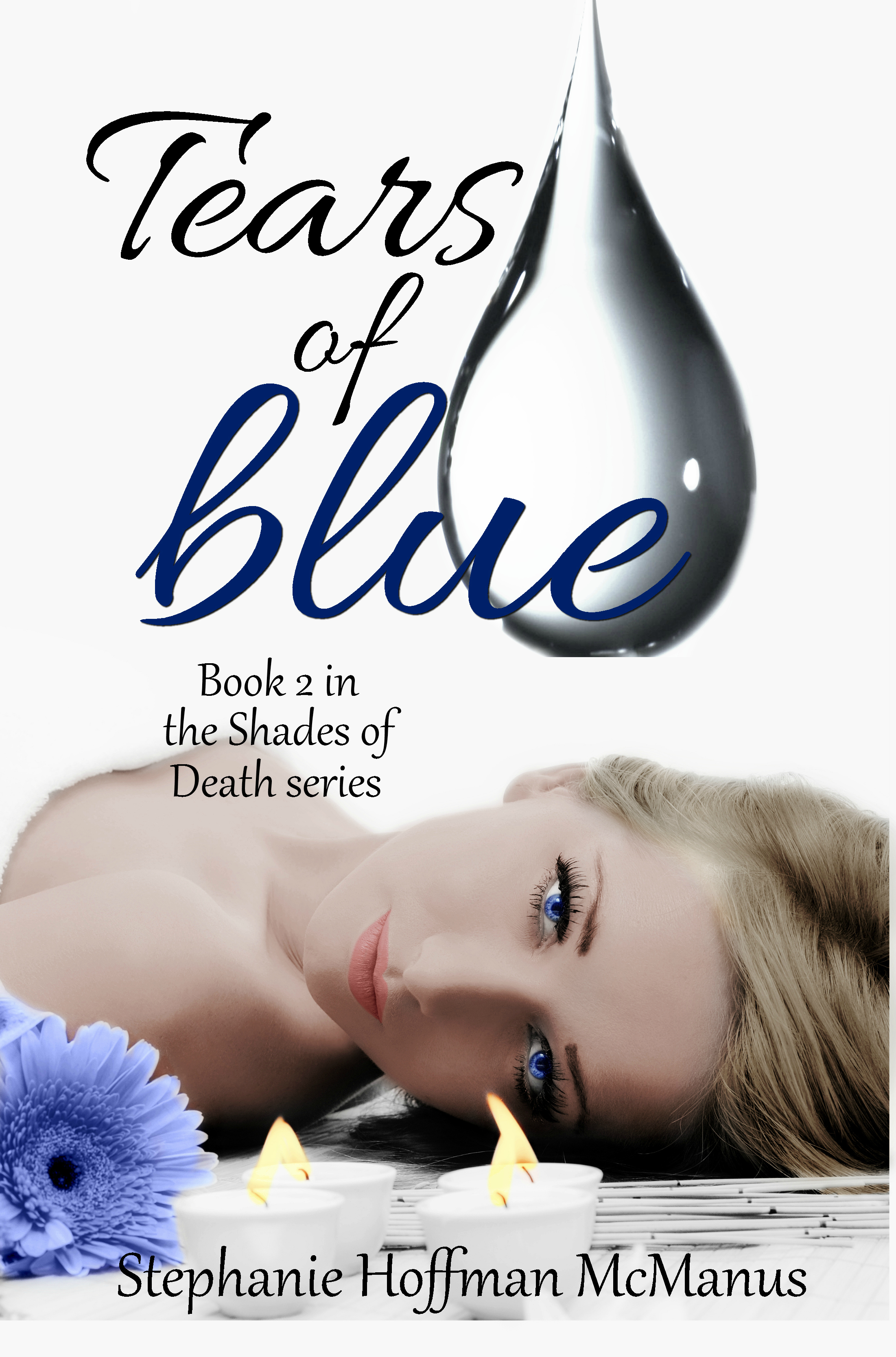 Tears of Blue (Shades, #2) by Stephanie Hoffman McManus | Goodreads