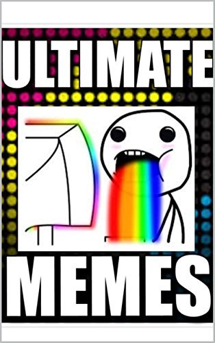 Memes: Ultimate Memes - Funny Memes That Are Too Funny by Memes | Goodreads