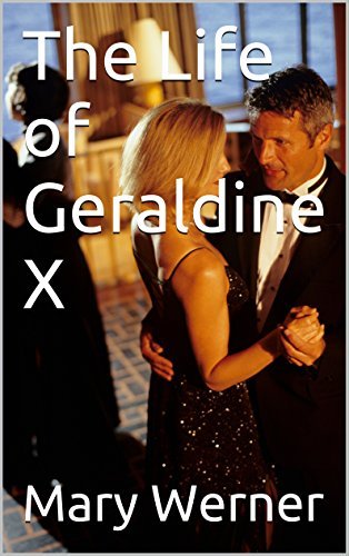 The Life of Geraldine X by Mary Werner | Goodreads