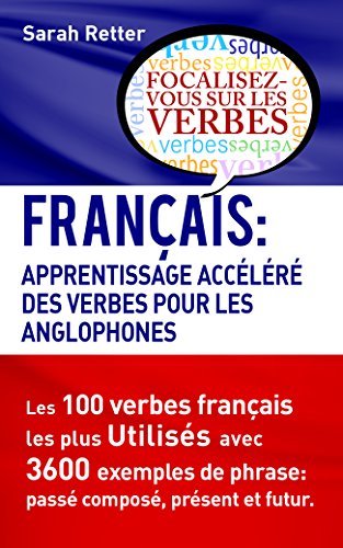 FRANÇAIS: APPRENTISSAGE ACCÉLÉRÉ DES VERBES POUR LES ANGLOPHONES: Les ...