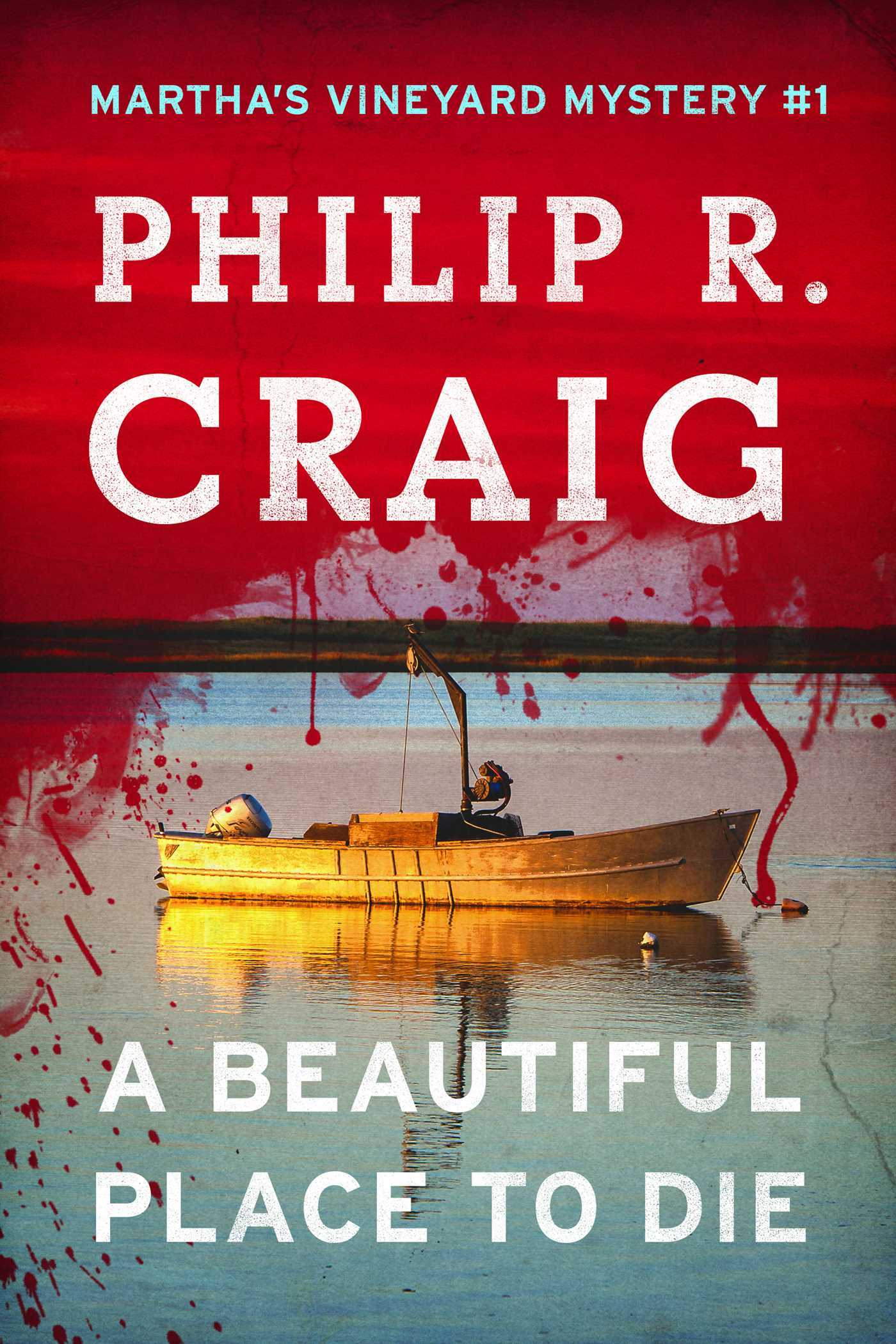A Beautiful Place to Die: Martha's Vineyard Mystery #1 by Philip R ...