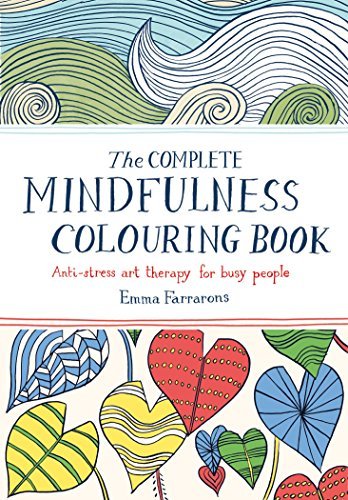 The Complete Mindfulness Colouring Book by Emma Farrarons | Goodreads