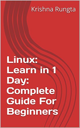 Learn Linux in 1 Day: Complete Linux Guide with Examples by Krishna Rungta | Goodreads