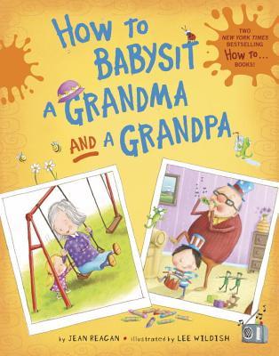 How to Babysit a Grandma and a Grandpa by Jean Reagan | Goodreads