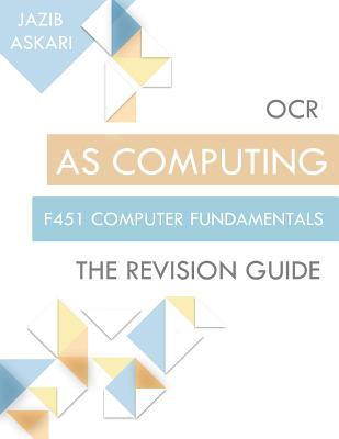 AS Computing OCR F451 Computer Fundamentals by Jazib Askari | Goodreads