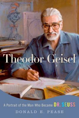 Theodor Seuss Geisel by Donald E. Pease | Goodreads