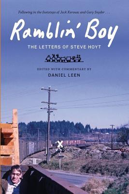 Ramblin' Boy: The Letters of Steve Hoyt by Daniel Leen | Goodreads