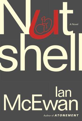 Nutshell: A Novel by Ian McEwan | Goodreads