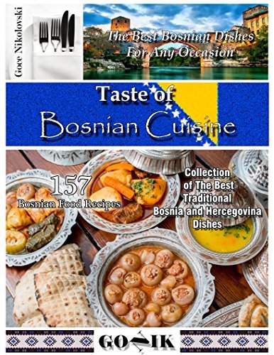 Taste of Bosnian Cuisine (Balkan Cuisine Book 6) by Goce Nikolovski ...