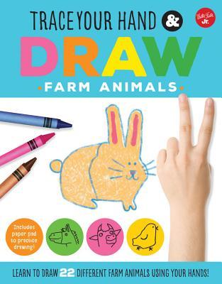 Trace Your Hand & Draw: Farm Animals: Learn to draw 22 different farm ...