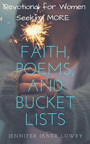 Faith, Poems, and Bucket Lists: Devotional for Women Seeking More by ...