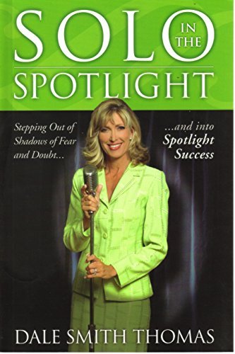 Solo in the Spotlight by Dale Smith Thomas | Goodreads