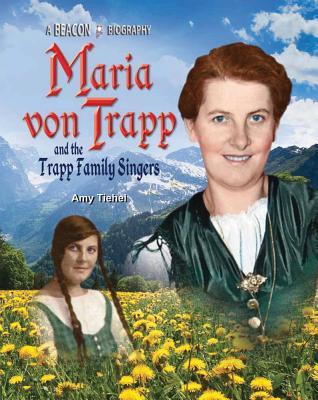 Maria von Trapp and the Trapp Family Singers by Amy Tiehel | Goodreads