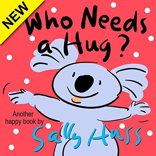 Who Needs a Hug? by Sally Huss | Goodreads