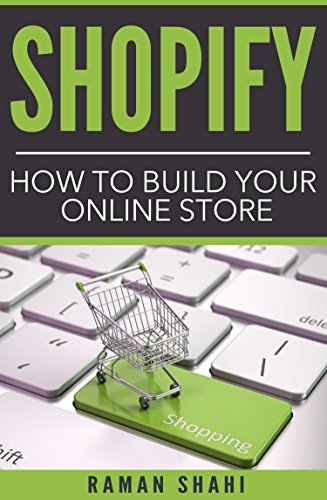 Shopify: How to Build Your Online Store by Raman Shahi | Goodreads