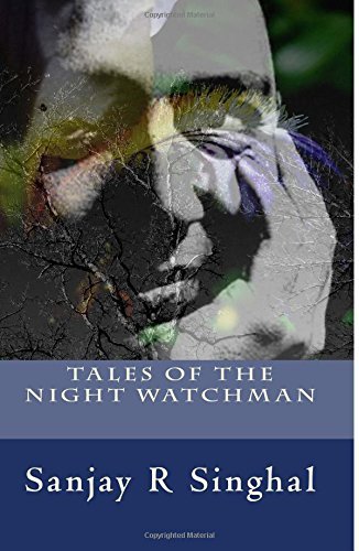 Tales of the Night Watchman by Sanjay R. Singhal | Goodreads