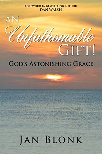 An Unfathomable Gift! by Jan Blonk | Goodreads