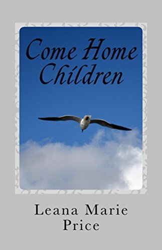 Come Home Children: A Memoir of a Cult Experience by Leana Marie Price ...