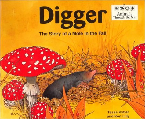 Digger: The Story of a Mole in the Fall by Tessa Potter | Goodreads