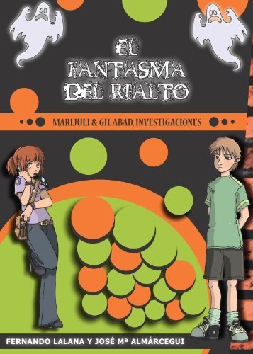 El fantasma del Rialto (Marijuli & Gil Abad, investigaciones nº 1) by ...