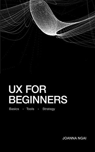 UX for Beginners: A practical handbook on the space of user experience ...