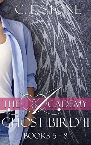 Ghost Bird II: The Academy Omnibus Part 2: Books Five - Eight by C.L ...