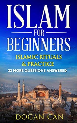 Islam for Beginners Explained: 22 more Questions answered by Doğan Can ...