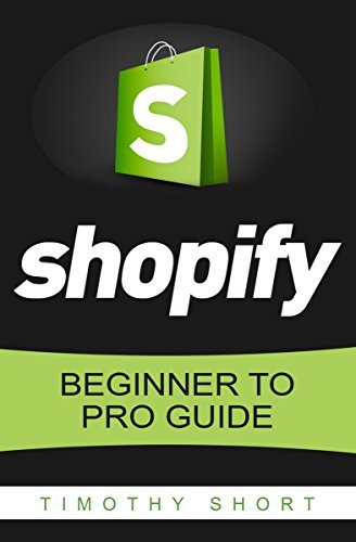 Shopify: Beginner to Pro Guide – The Comprehensive Guide by Timothy ...