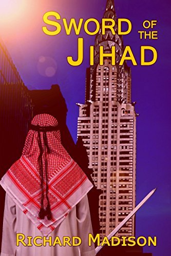 Sword of the Jihad by Richard Madison | Goodreads