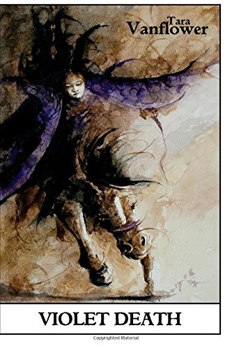 Violet Death: Book Four of the Violet Series by Tara Vanflower | Goodreads