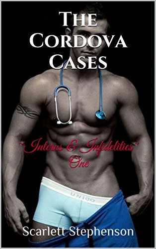 The Cordova Cases: Interns & Infidelities by Scarlett Stephenson | Goodreads