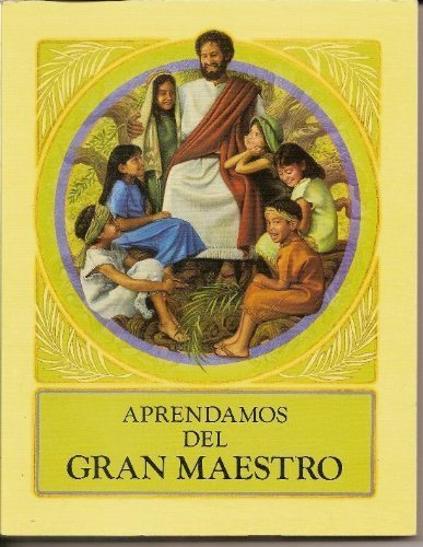 APRENDAMOS DEL GRAN MAESTRO by Watch Tower Bible and Tract Society ...