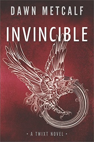 Invincible (The Twixt Book 4) by Dawn Metcalf | Goodreads