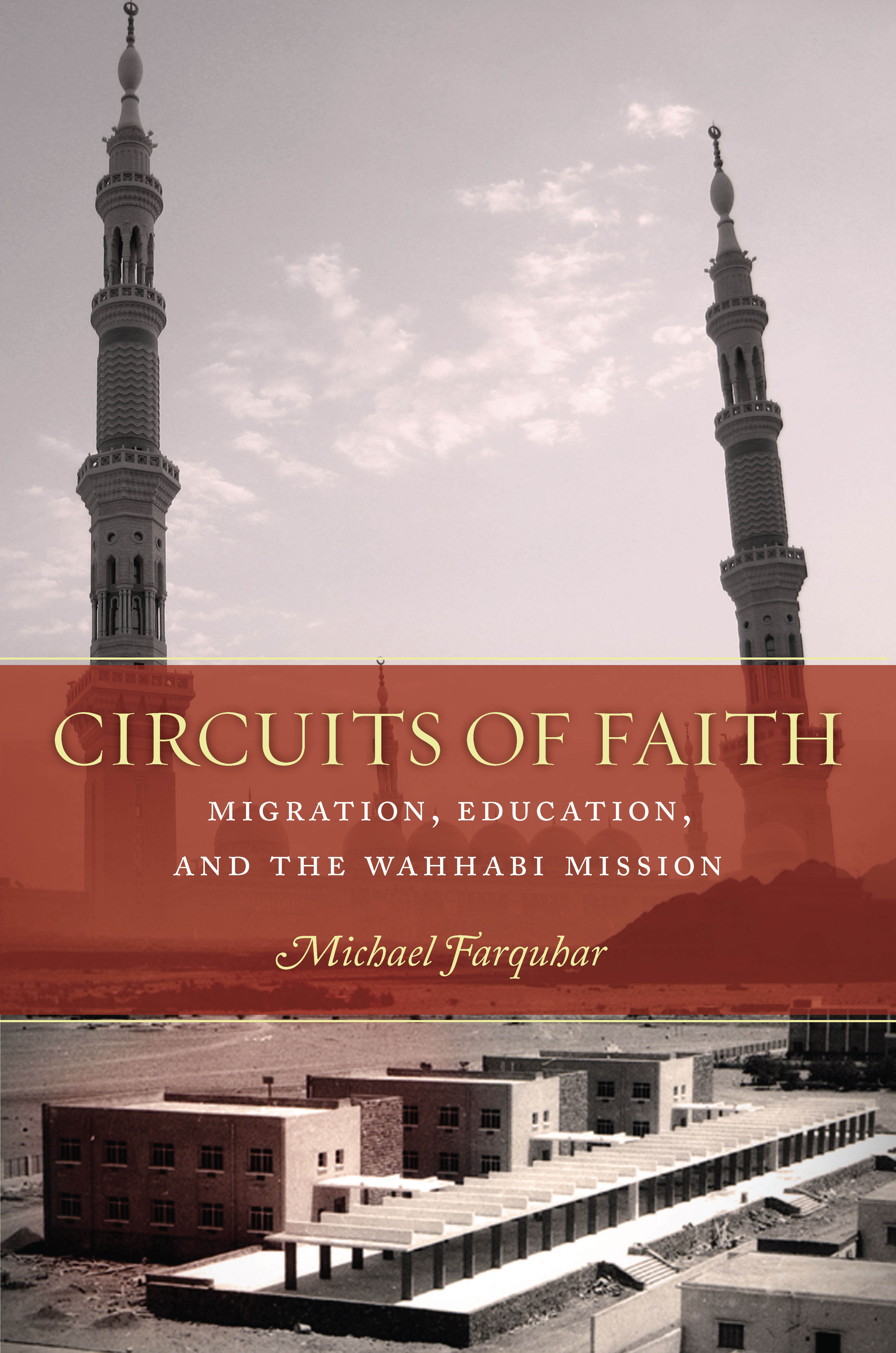 Circuits of Faith: Migration, Education, and the Wahhabi Mission by ...